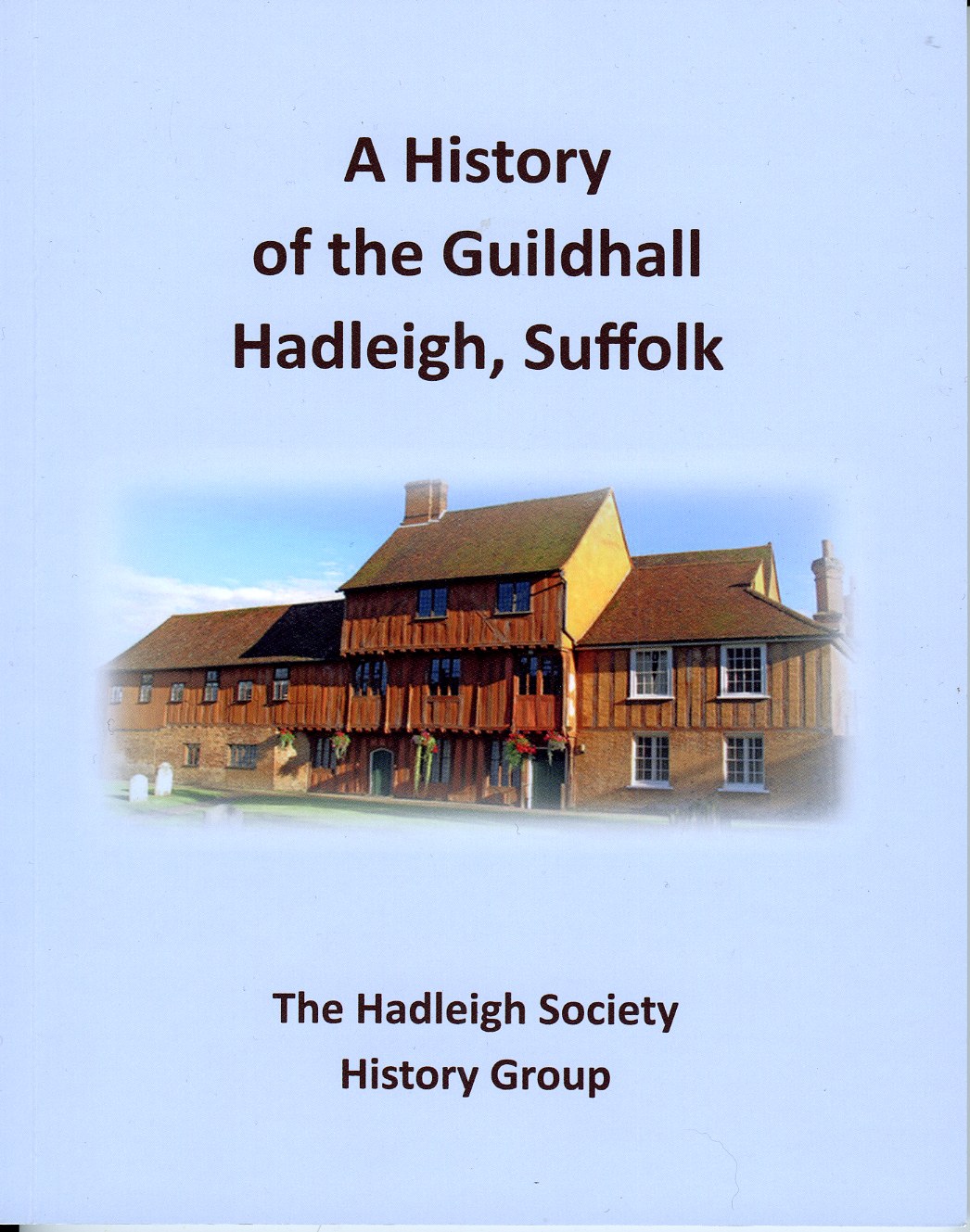A HISTORY OF THE GUILDHALL - The Hadleigh Society